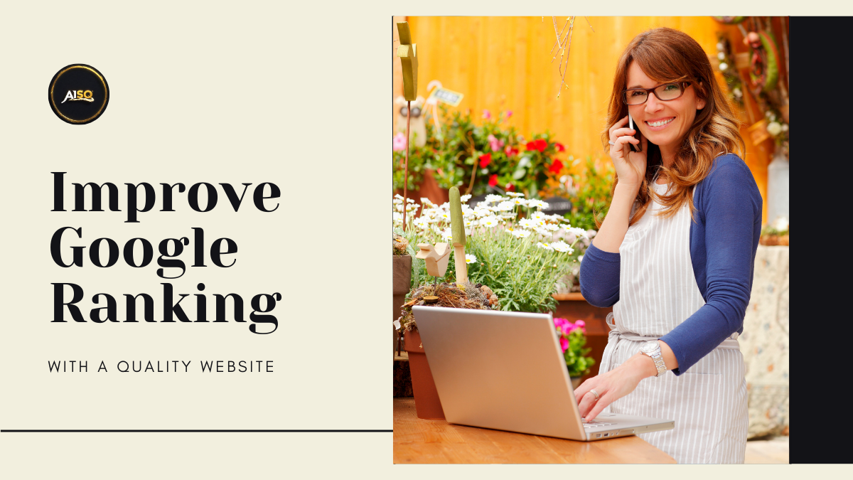 Why a Quality Website Helps Improve Google Ranking Faster Than You Think